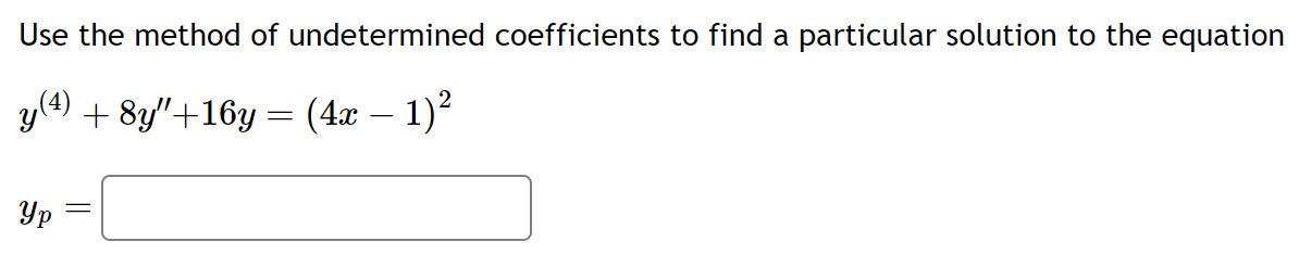 Solved Use the method of undetermined coefficients to find a | Chegg.com