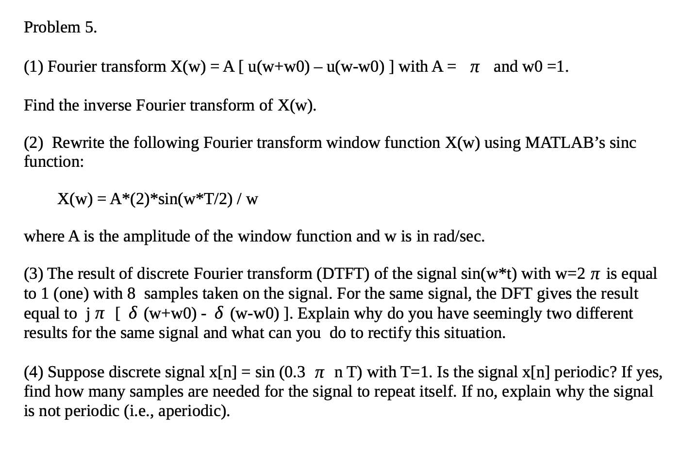 Solved Problem 5. (1) Fourier transform X(w) = A[u(w+w0) – | Chegg.com