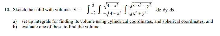 Solved 11 √8-x² - y² 10. Sketch the solid with volume: V= s | Chegg.com