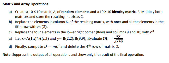 Solved Matrix and Array Operations a) Create a 10 x 10 | Chegg.com