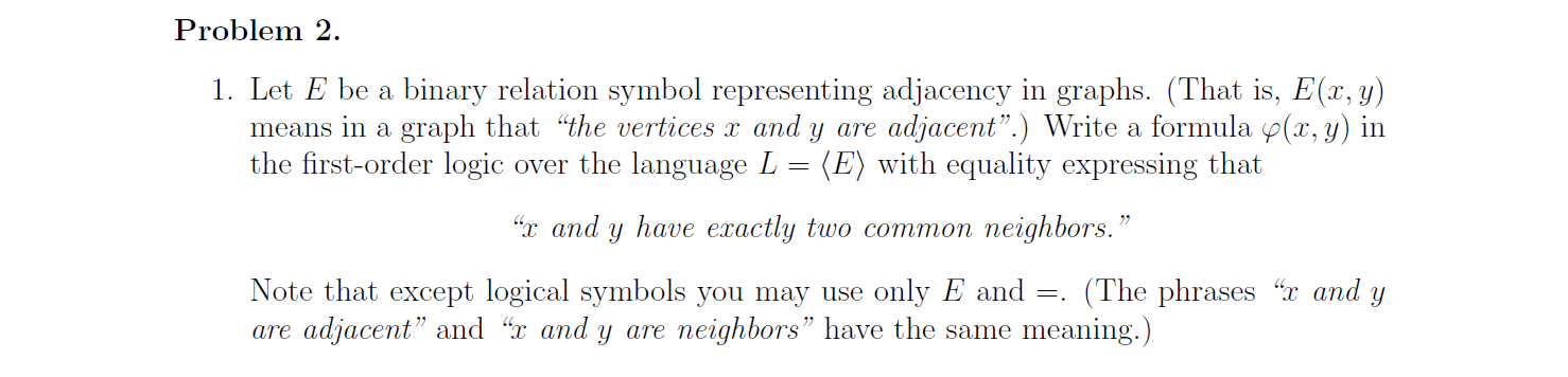 Solved Problem 2. 1. Let E be a binary relation symbol | Chegg.com