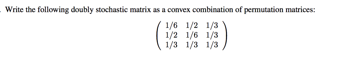 Solved Write the following doubly stochastic matrix as a | Chegg.com