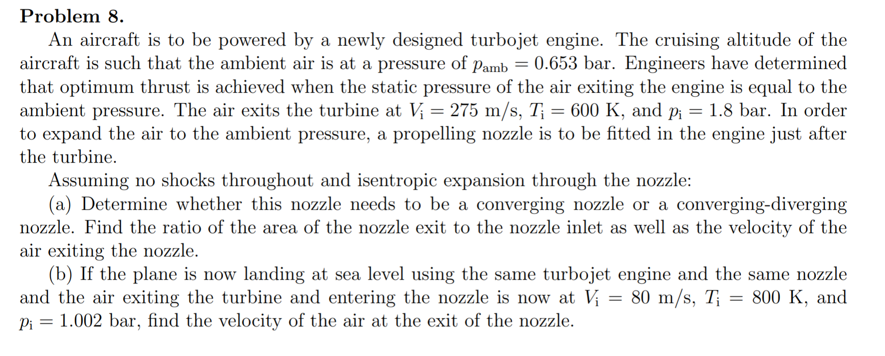 Solved Problem 8. An aircraft is to be powered by a newly | Chegg.com