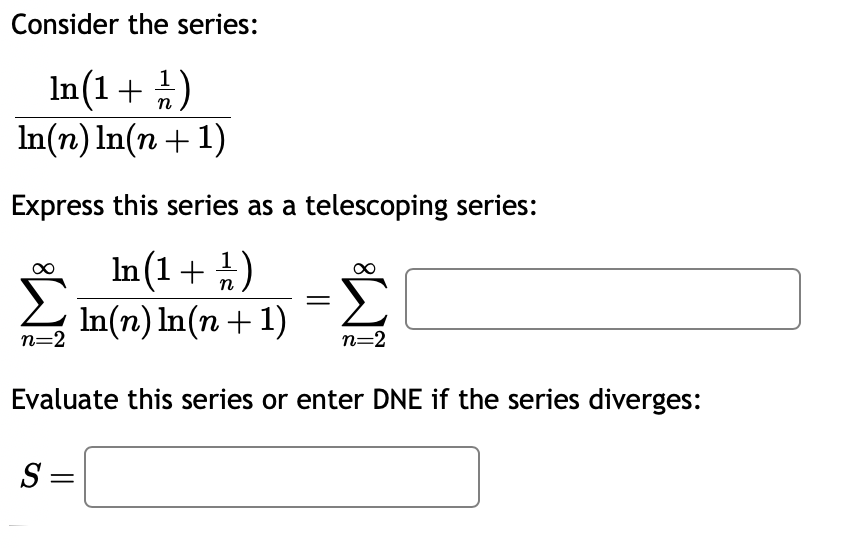 Solved Consider the series: ln(n)ln(n+1)ln(1+n1) Express | Chegg.com