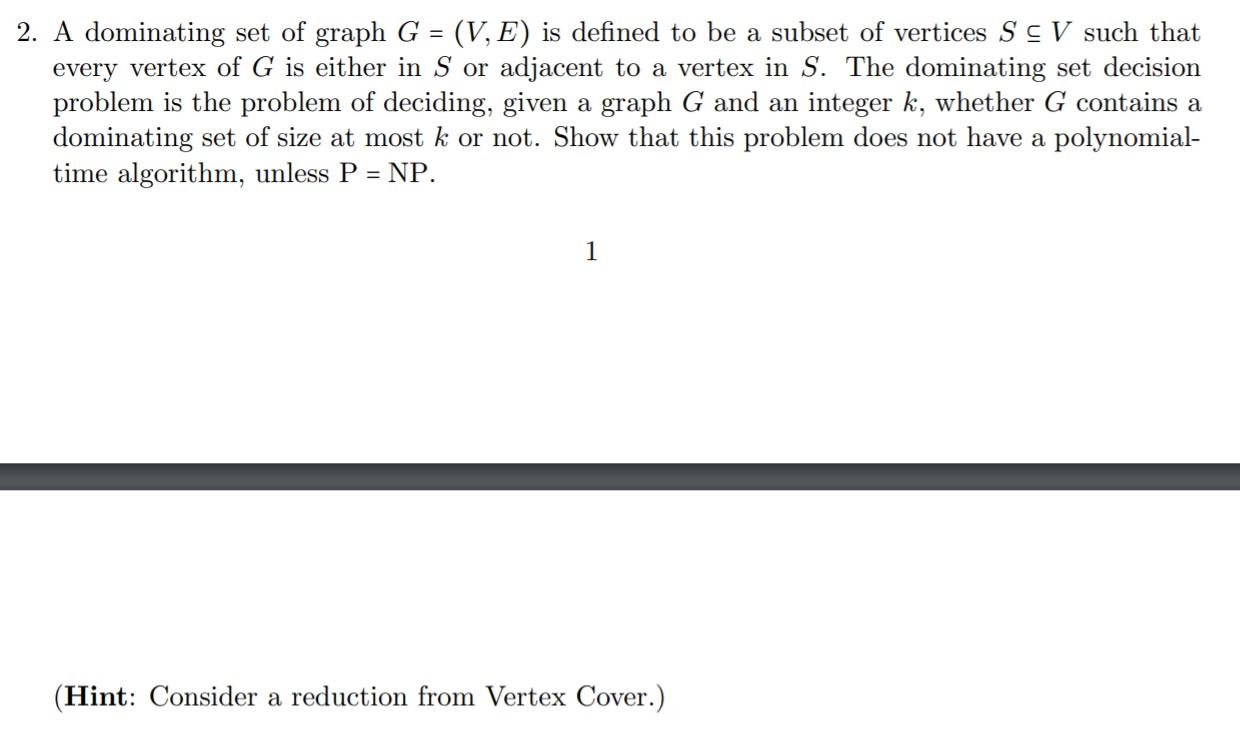 Solved = 2. A dominating set of graph G = (V, E) is defined | Chegg.com