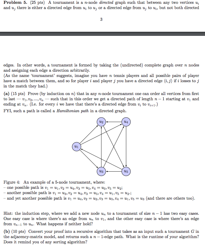 Solved Problem 5. (25 pts) A tournament is a n-node directed | Chegg.com