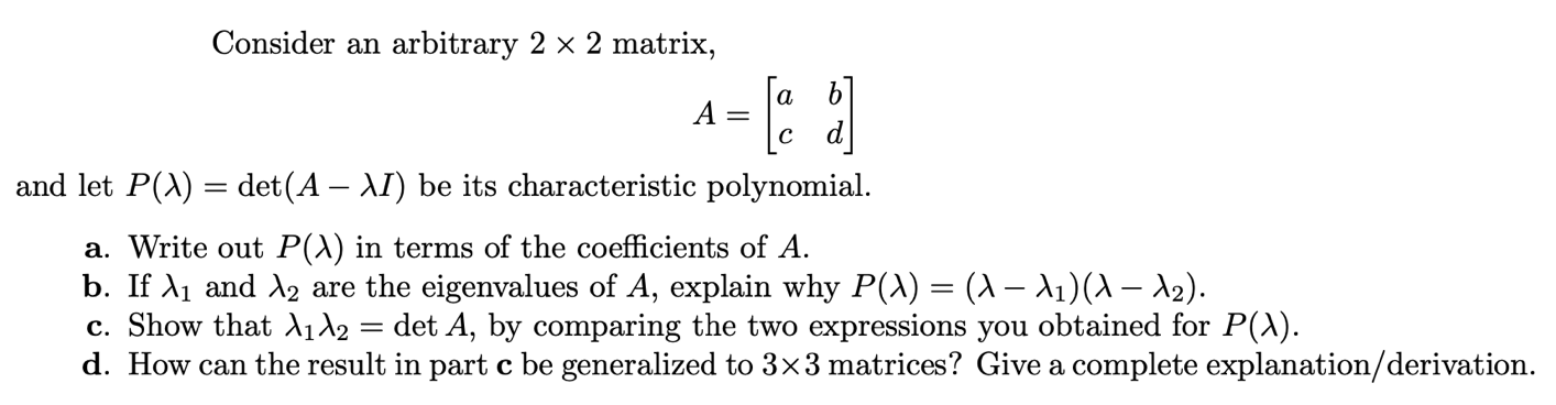 Solved Consider an arbitrary 2×2 matrix, A=[acbd] and let | Chegg.com