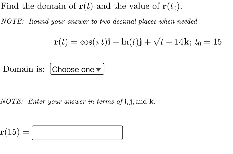 Solved Find the domain of r(t) and the value of r(to). NOTE: | Chegg.com