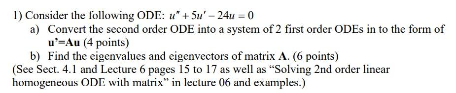 Solved 1) Consider the following ODE: u′′+5u′−24u=0 a) | Chegg.com