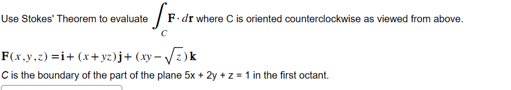 Solved Use Stokes' Theorem to evaluate ∫C﻿F*dr ﻿where C ﻿is | Chegg.com