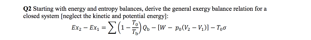 Solved Q2 Starting with energy and entropy balances, derive | Chegg.com