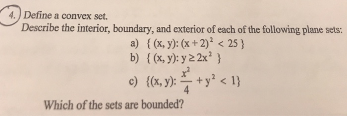 Solved 4. Define a convex set. Describe the interior, | Chegg.com