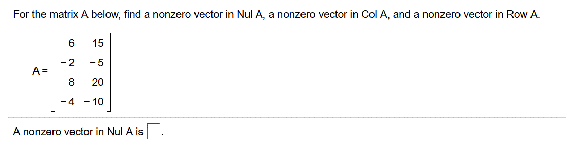Solved For the matrix A below, find a nonzero vector in Nul | Chegg.com