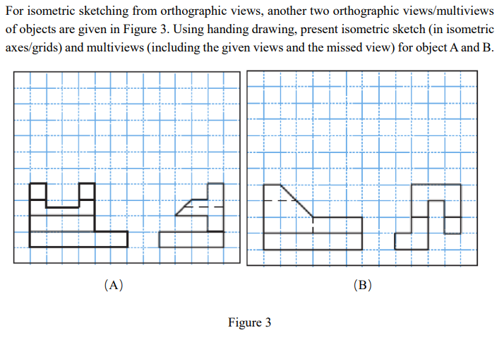 Solved For isometric sketching from orthographic views, | Chegg.com
