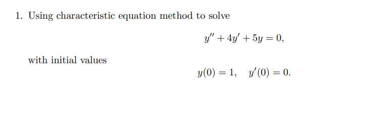 Solved 1. Using characteristic equation method to solve | Chegg.com