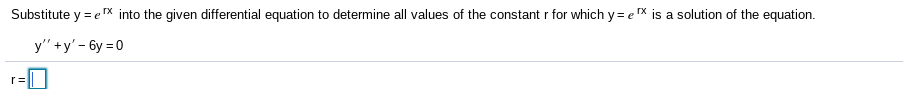 Solved Substitute y=e" into the given differential equation | Chegg.com