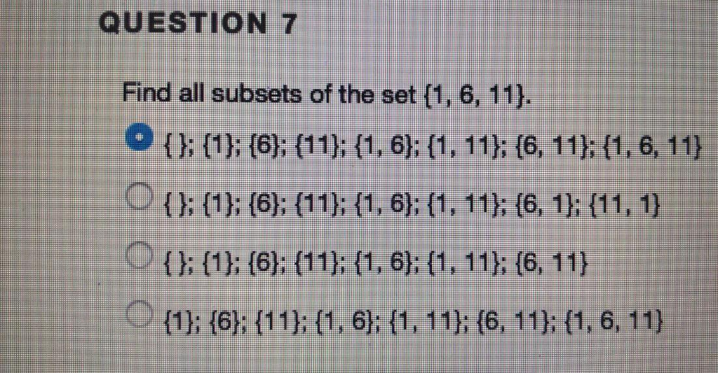 Solved QUESTION 7 Find all subsets of the set (1, 6, 11). | Chegg.com