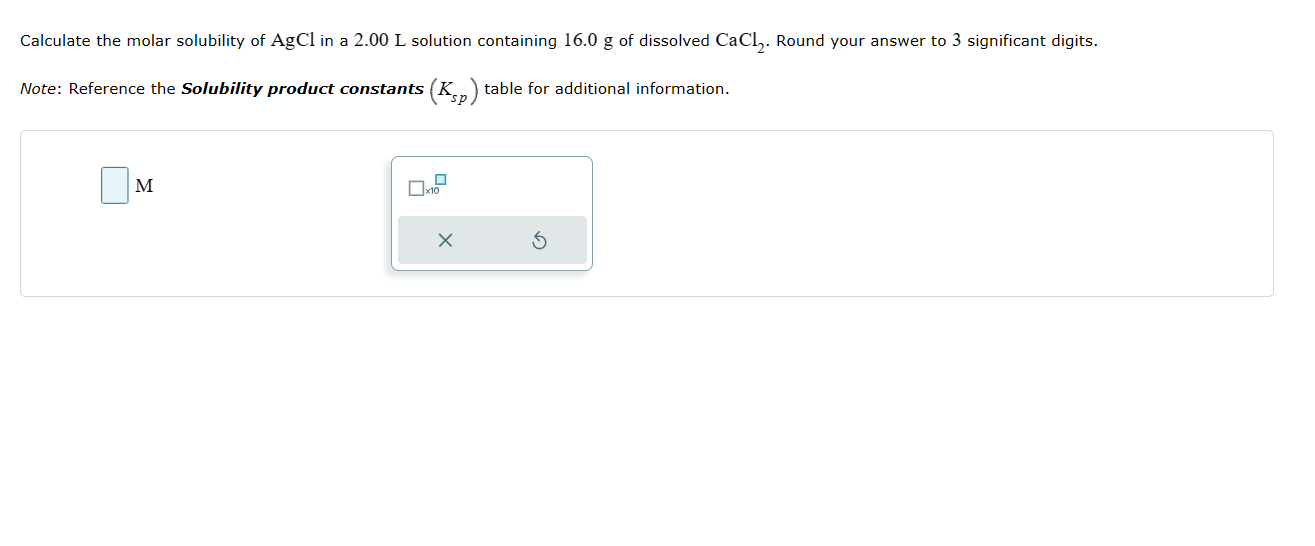 Solved Calculate the molar solubility of AgCl in a 2.00L | Chegg.com