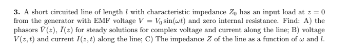 Solved 3. A short circuited line of length 1 with | Chegg.com