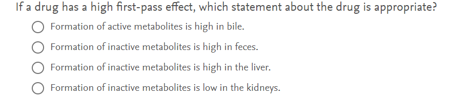 Solved If a drug has a high first-pass effect, which | Chegg.com
