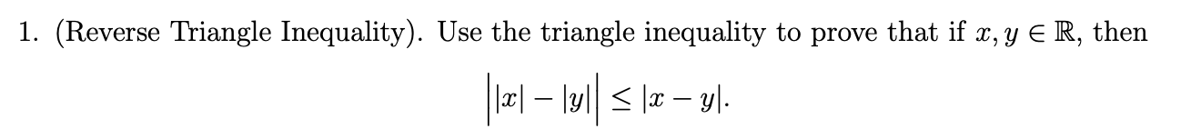 Solved 1. (Reverse Triangle Inequality). Use the triangle | Chegg.com