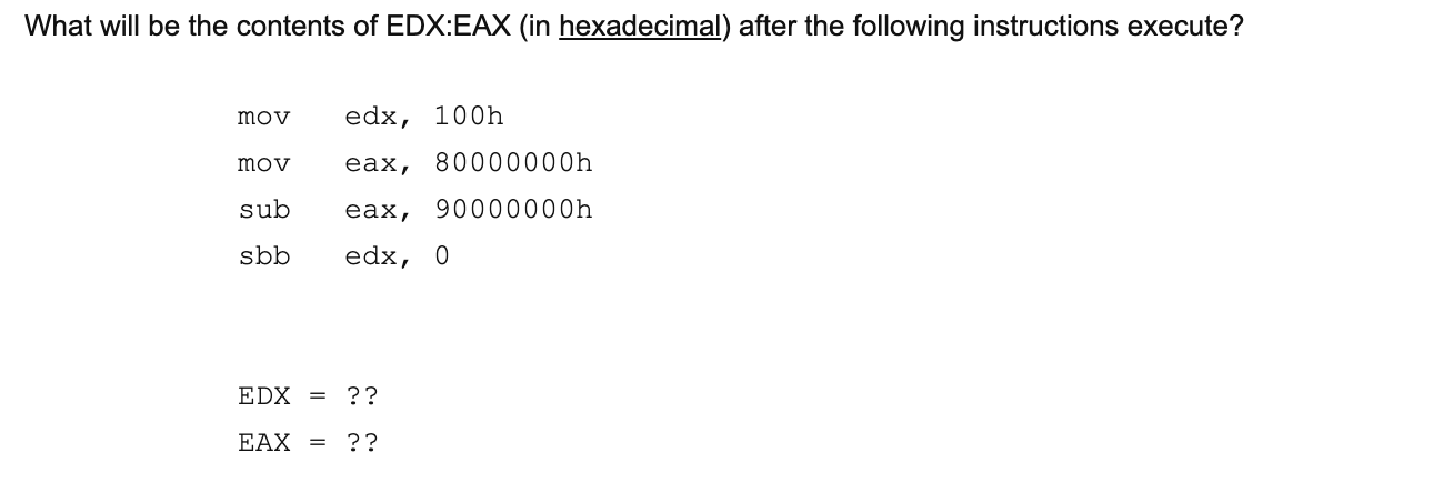 Solved What will be the contents of EDX:EAX (in hexadecimal) | Chegg.com