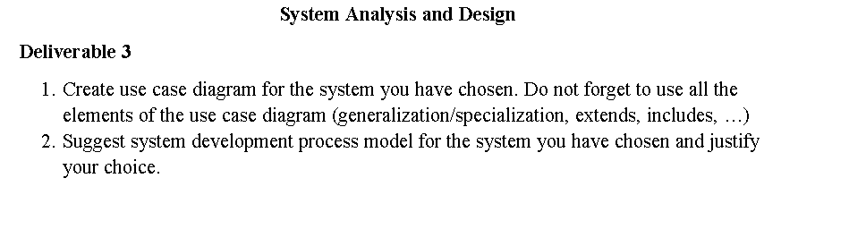 Solved System Analysis and Design Deliverable 3 1. Create | Chegg.com