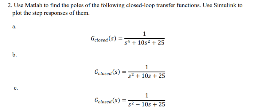 Solved 2. Use Matlab to find the poles of the following | Chegg.com