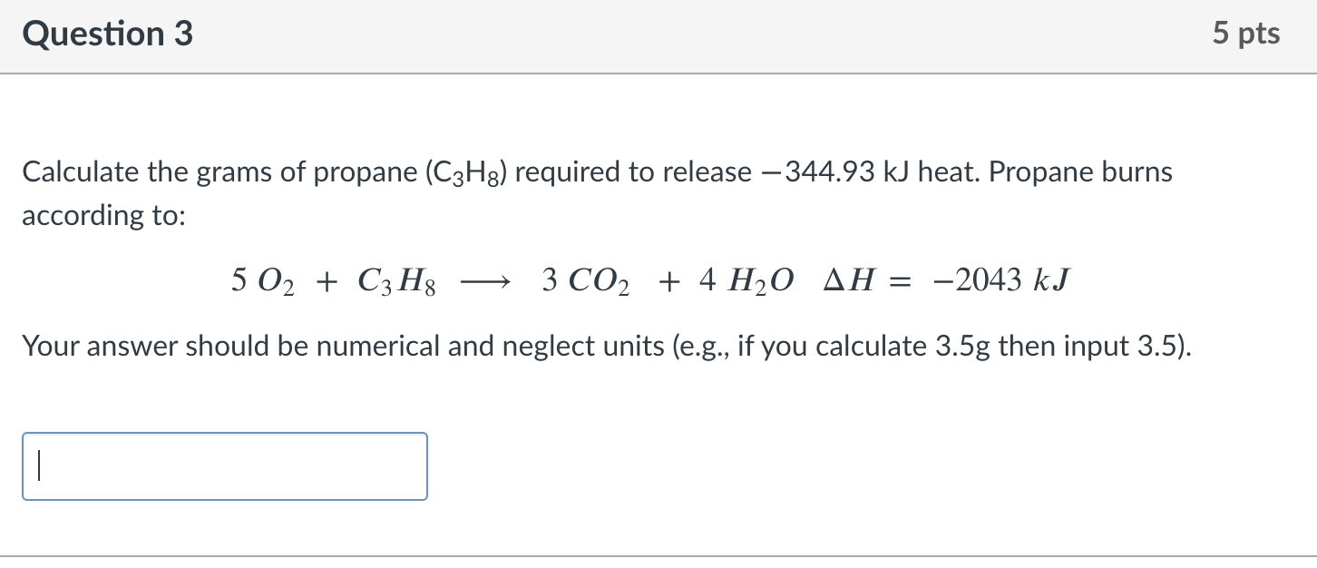 Solved Question 3 5 pts Calculate the grams of propane | Chegg.com