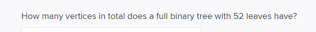 Solved How many vertices in total does a full binary tree | Chegg.com