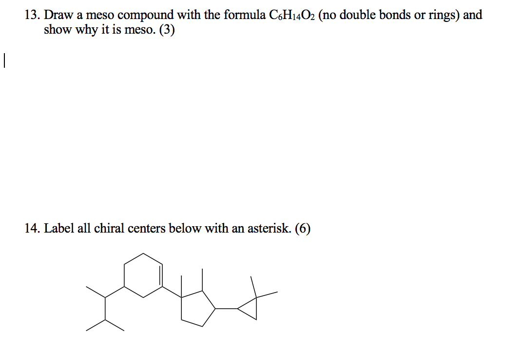Solved 13. Draw a meso compound with the formula C6H1402 (no | Chegg.com