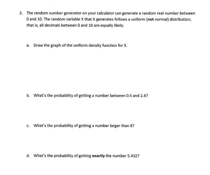 Solved 2. The random number generator on your calculator can | Chegg.com