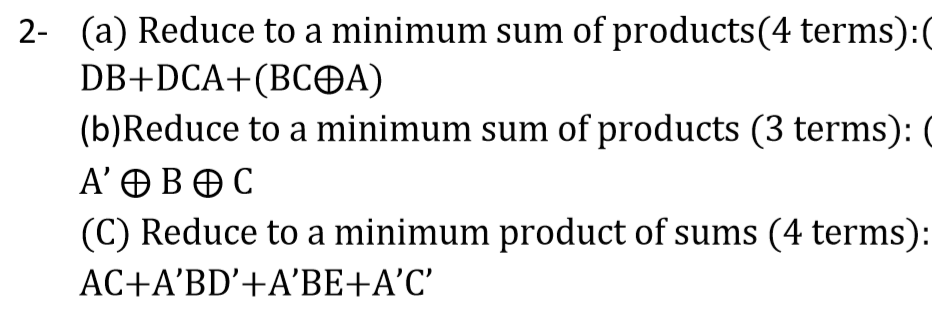 Solved 2- (a) Reduce to a minimum sum of products(4 terms):( | Chegg.com