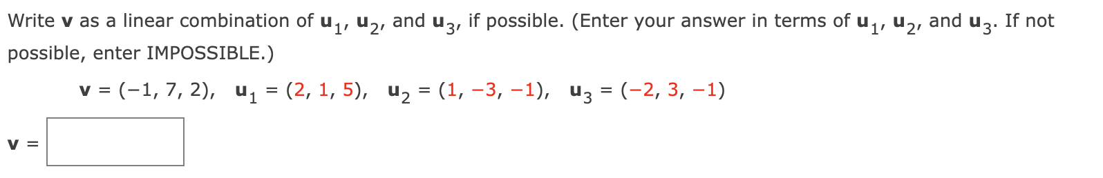 Solved Write v as a linear combination of u1,u2, and u3, if | Chegg.com