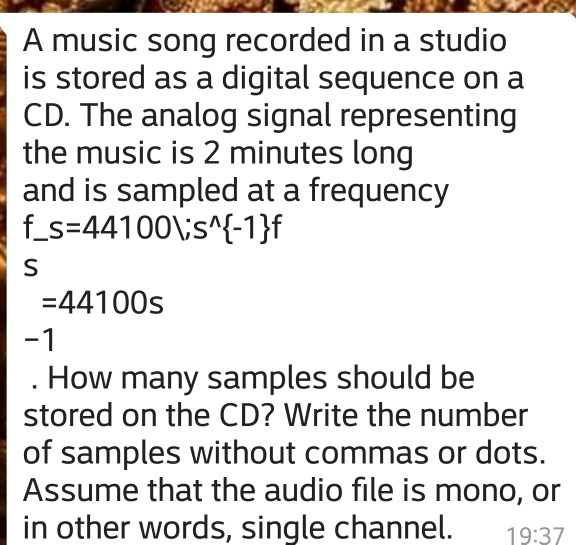 U A music song recorded in a studio is stored as a | Chegg.com