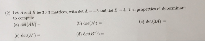 Solved (2) Let A and B be 3x3 matrices, with det A -3 and | Chegg.com