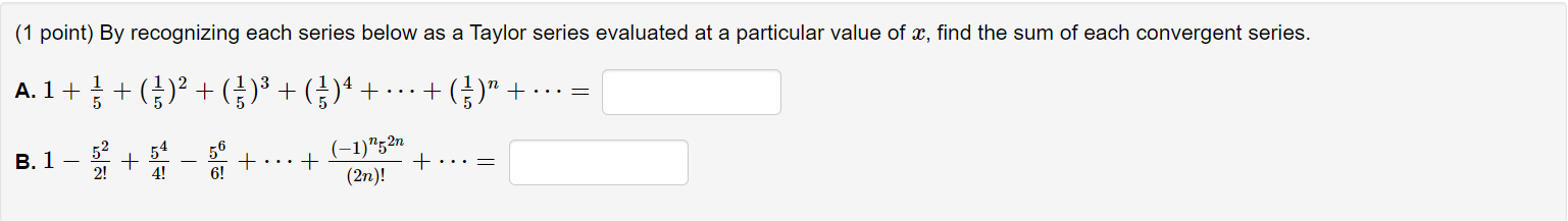 Solved (1 point) By recognizing each series below as a | Chegg.com