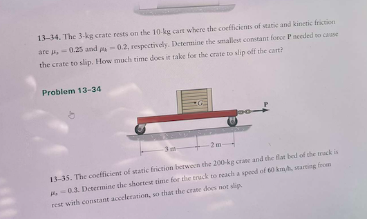 Solved 13-34. The 3−kg crate rests on the 10−kg cart where | Chegg.com