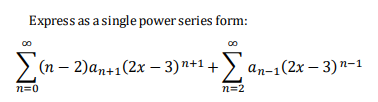 Solved Express as a single power series form: Ση η – 2)αμε | Chegg.com