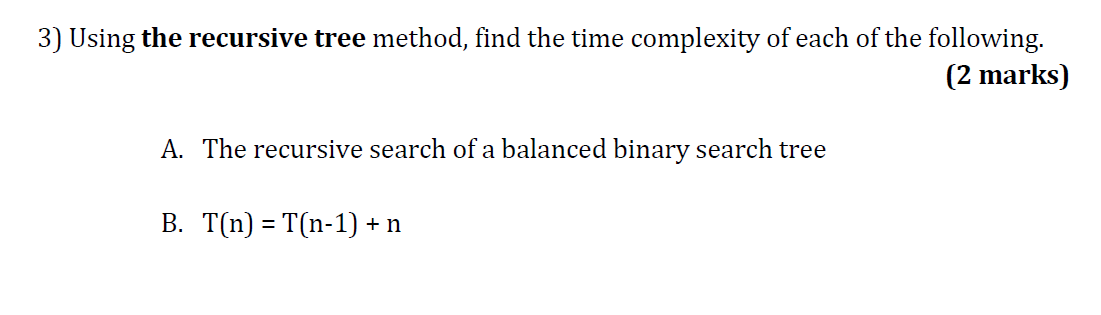 Solved 3) Using the recursive tree method, find the time | Chegg.com