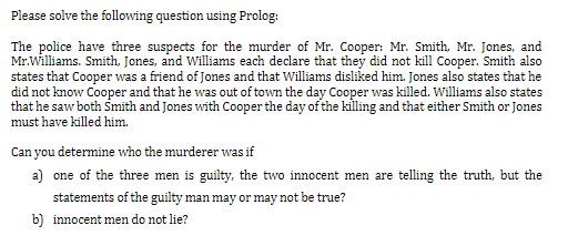 Solved Please answer the quiestion with PROLOG code not the | Chegg.com Solved Please answer the quiestion with PROLOG code not the | Chegg.com