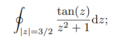Solved ∮∣z∣=3/2z2+1tan(z) dz | Chegg.com
