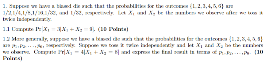 Solved 1. Suppose we have a biased die such that the | Chegg.com