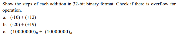 Solved Show the steps of each addition in 32-bit binary | Chegg.com