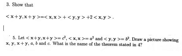 Solved 3. Show that x+y,x+y = x,x + y,y +2 x,y 5. Let | Chegg.com
