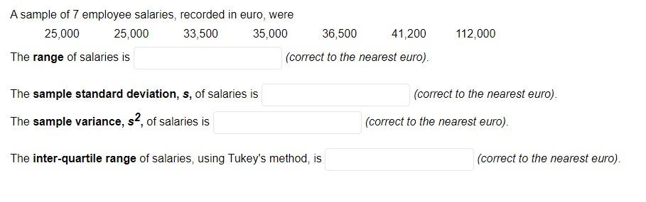Solved A sample of 7 employee salaries, recorded in euro, | Chegg.com