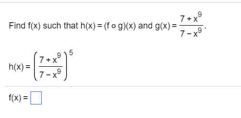 Solved Find f(x) such that h(x)= (fog)(x) and g(x) 7- X 7 +X | Chegg.com