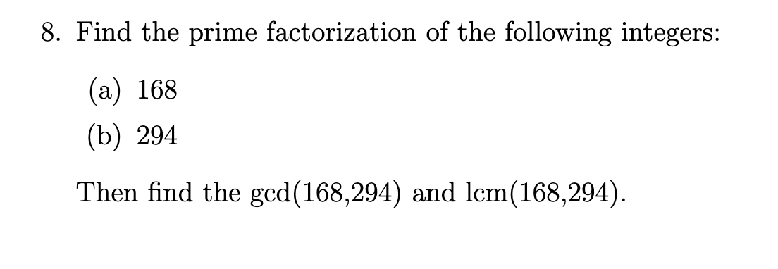 Solved 8. Find the prime factorization of the following | Chegg.com