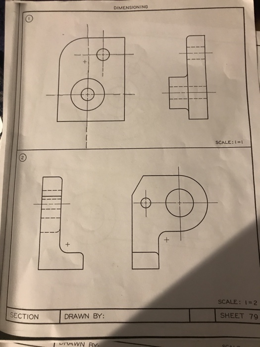 Solved DIMENSIONING SCALE: I- SCALE : 1=2 SECTION DRAWN BY: | Chegg.com