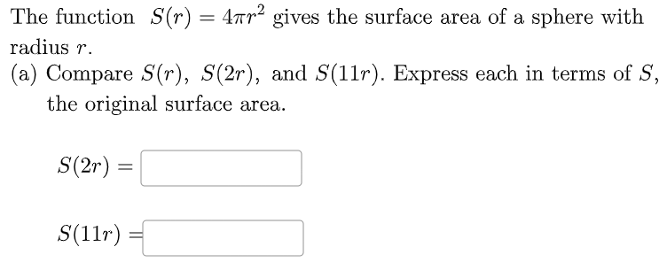 Solved The function S(r)=4πr2 gives the surface area of a | Chegg.com